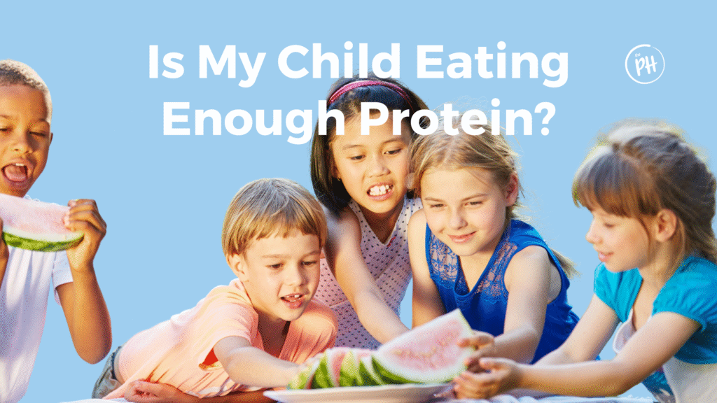 Is My Child Eating Enough Protein? | The Powerhouse Chiropractic